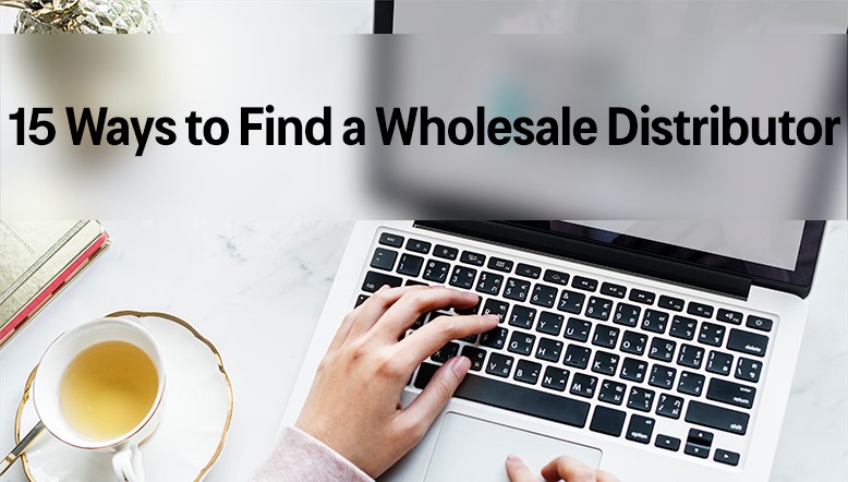 Top 15 Ways to Find a Wholesale Distributor in 2020 | 888 Lots Blog